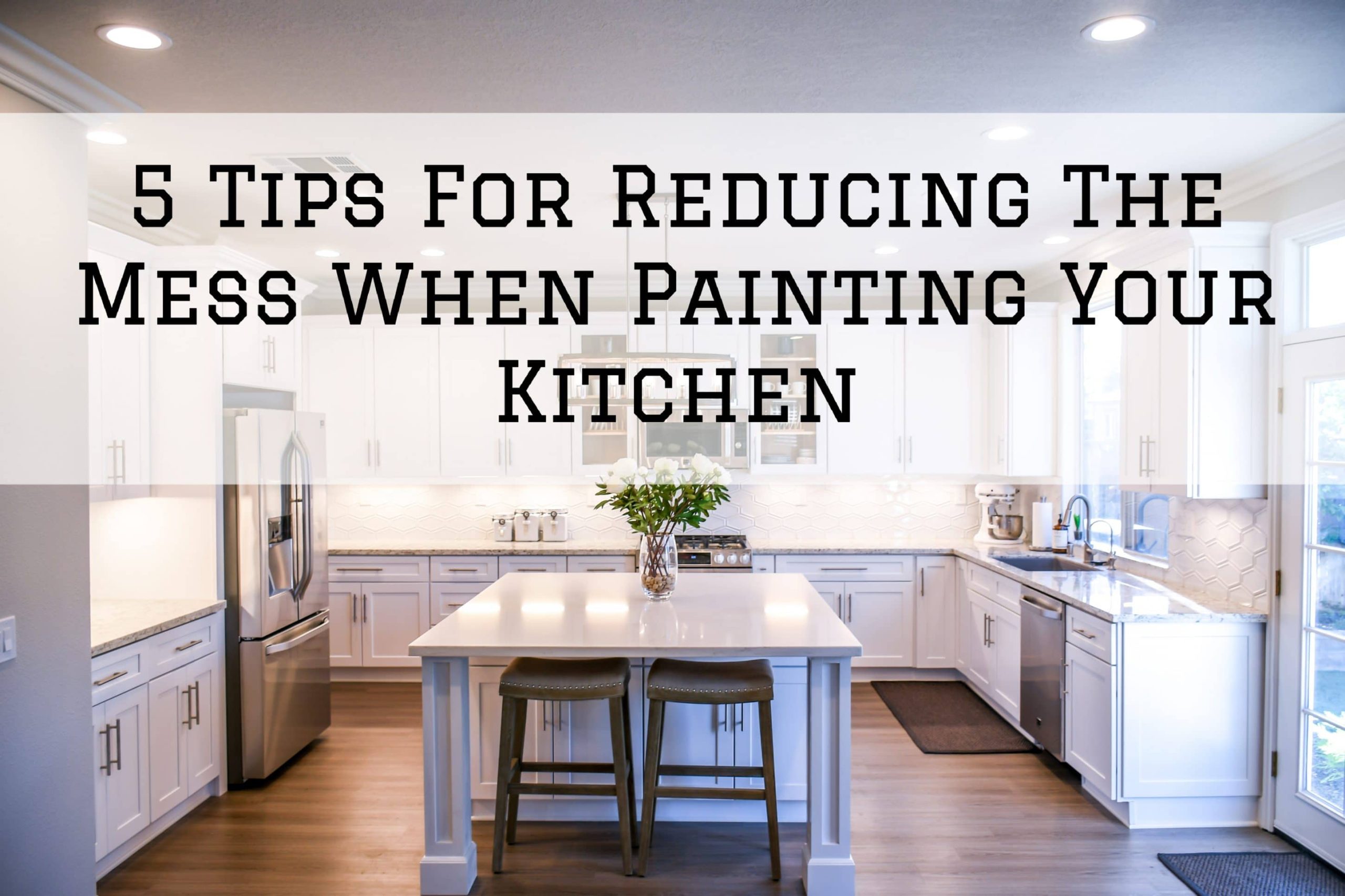 5 Tips For Reducing The Mess When Painting Your Kitchen in Denver Metro ...